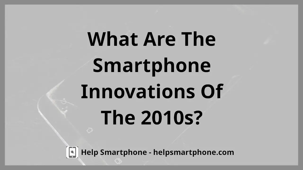 Innovaciones de teléfonos inteligentes de la década de 2010 (infografía)